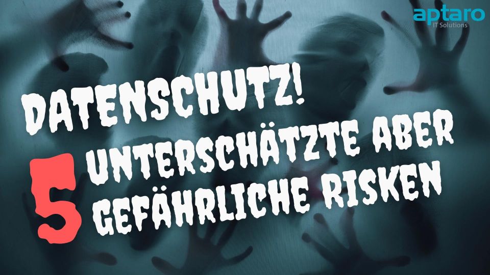 Datenschutz - 5 gefährliche Risiken für Unternehmen | aptaro - IT solutions